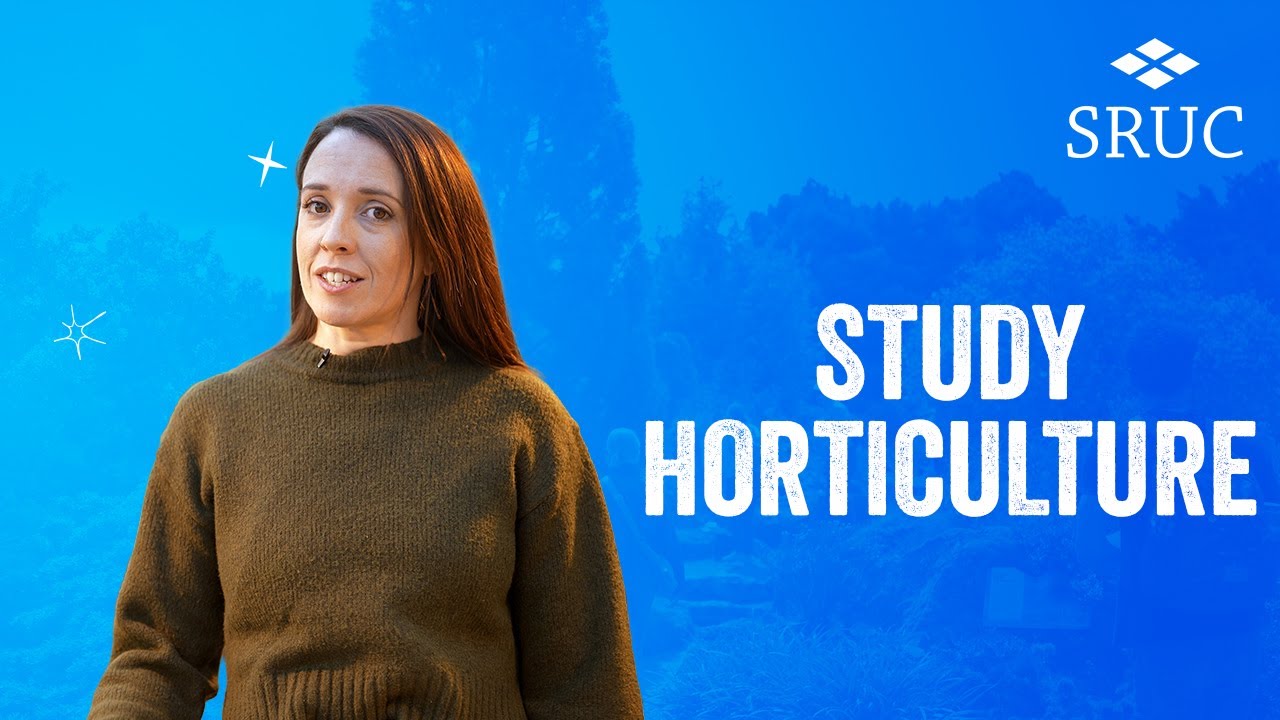 Study Horticulture at SRUC - YouTube