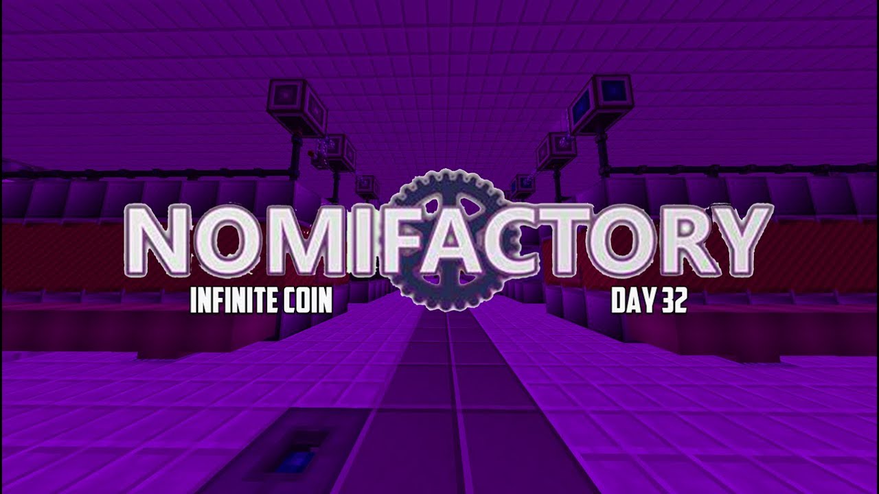 Nomifactory Infinite Coins Day 32 - YouTube
