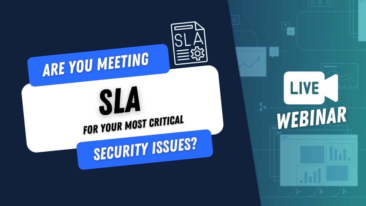 [Webinar] Are You Meeting SLA For Your Most Critical Security Issues ...