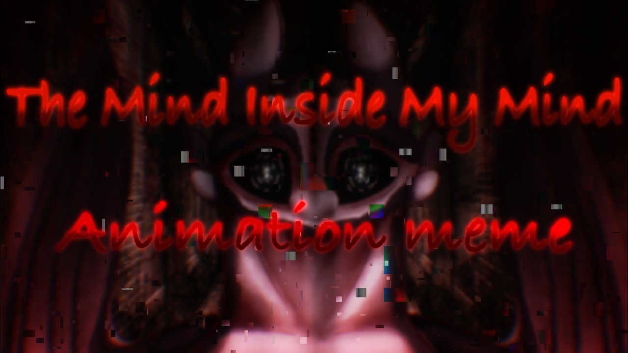 The Mind Inside My Mind | Animation meme | Morven/Orven - YouTube