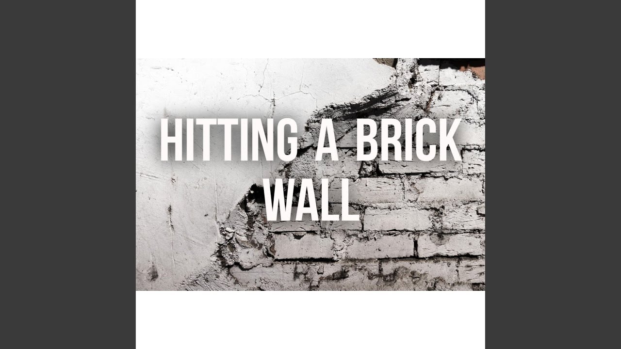 Hitting a brick wall - YouTube