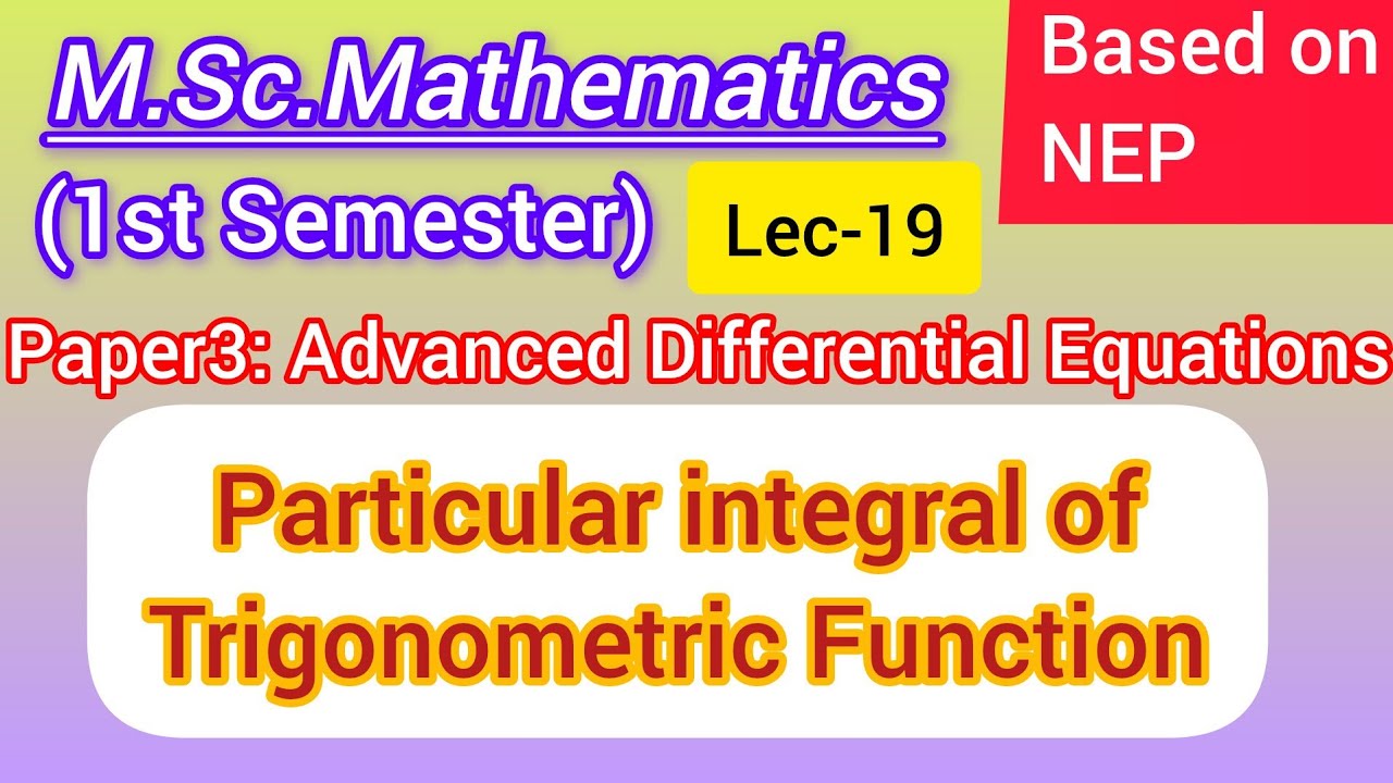 Lec-19 | Particular integral of Trigonometric Function | M.Sc. Maths ...