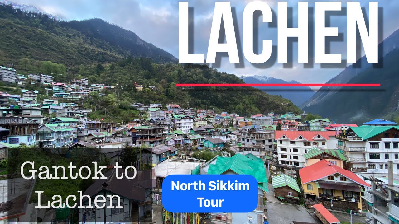 Lachen Sikkim | Gantok To Lachen | North Sikkim Tour | Lachen Lachung ...