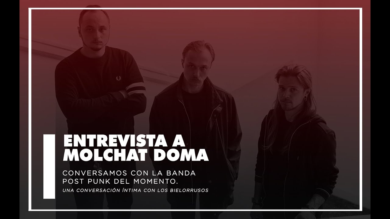 Entrevista a MOLCHAT DOMA | Bielorrusia Post Punk - YouTube