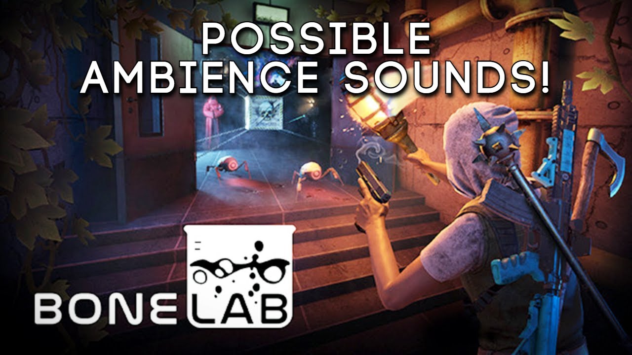 POSSIBLE Ambience Sounds for Bonelab! - YouTube