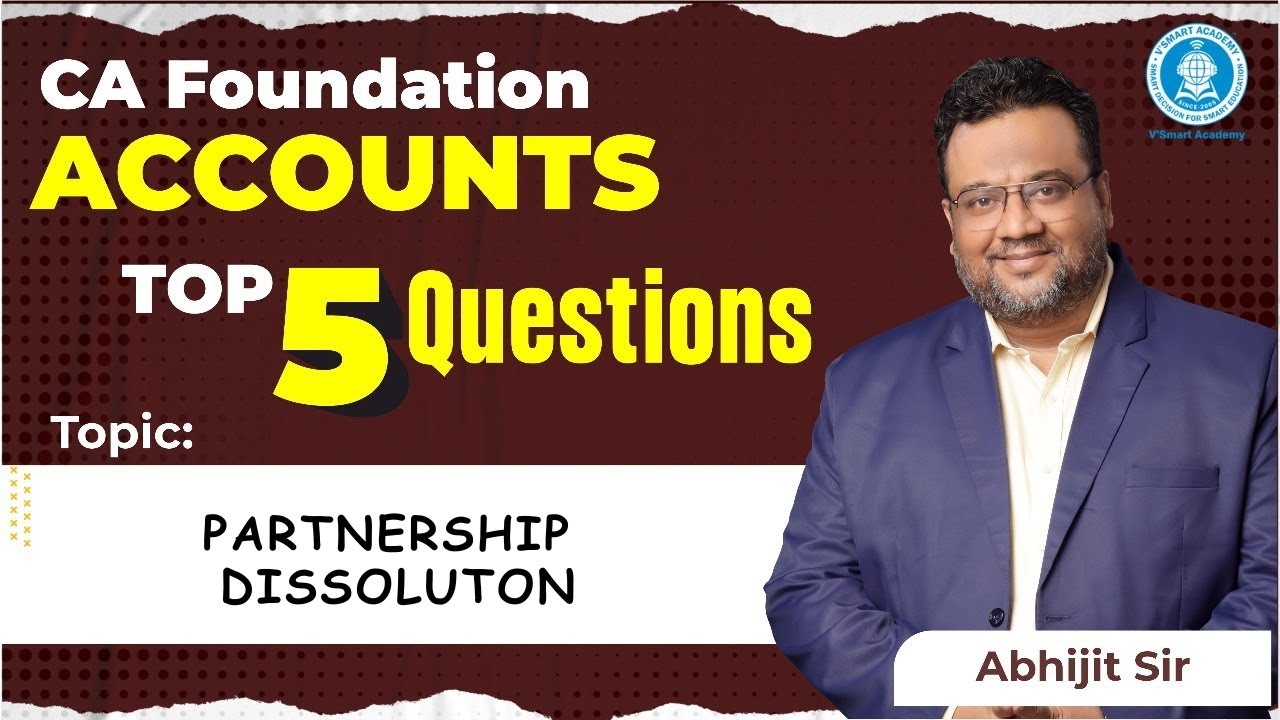 Partnership Dissolution Top 5 Questions | CA Foundation Accounts | By ...