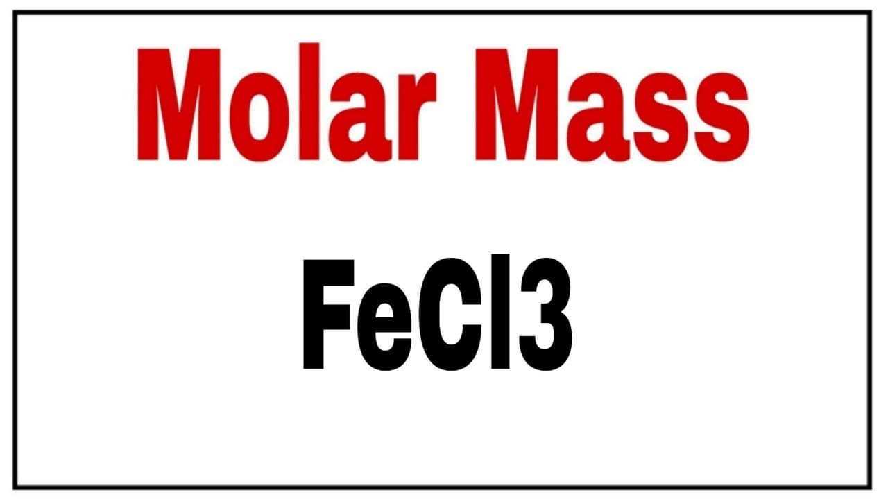 Calculate molecular weight of FeCl3|Molar mass FeCl3|Molecular weight ...