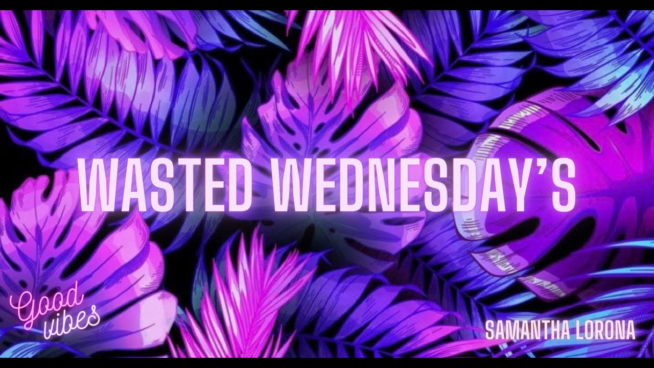 WASTED WEDNESDAY'S .001 MIX - YouTube