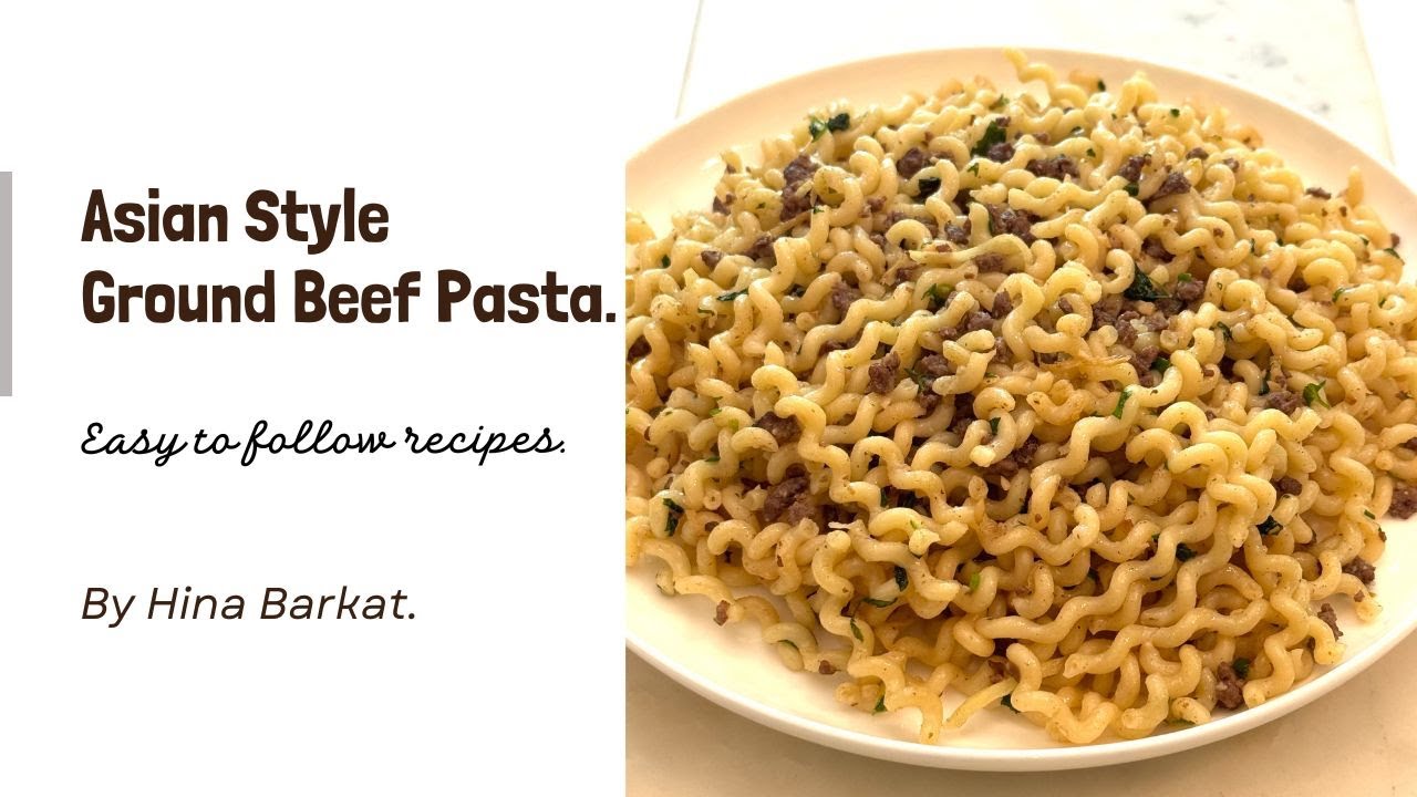 Asian Style Ground Beef Pasta | Easy Pasta Recipes | Beef Pasta | Hina ...