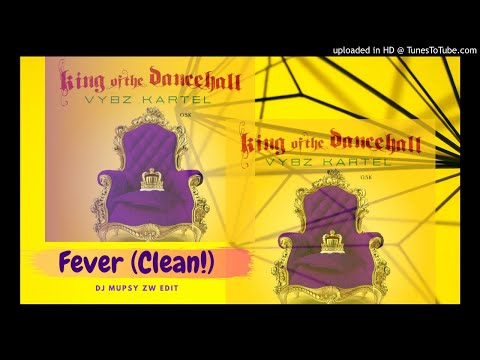 Vybz Kartel - Fever (CLEAN Radio Edit) DJ Mupsy ZW