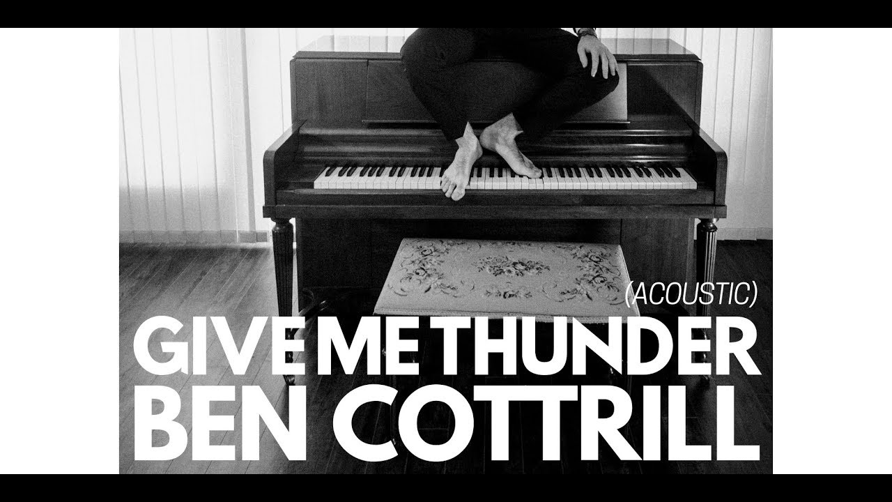 Ben Cottrill | Give Me Thunder (Acoustic) - YouTube