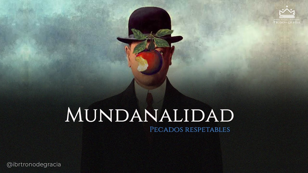 MUNDANALIDAD Pecados Respetables | Hno Daniel Escalante - YouTube
