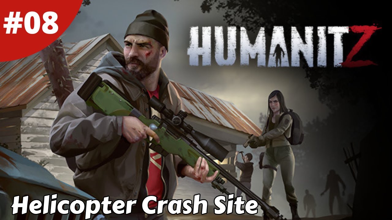 Helicopter Crash Site Goes From Bad To Worse - Humanitz - #08 ...