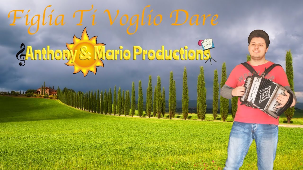 Figlia ti voglio dare - Anthony & Mario Productions - YouTube