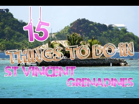 Top 15 Things To Do In St. Vincent and the Grenadines - YouTube