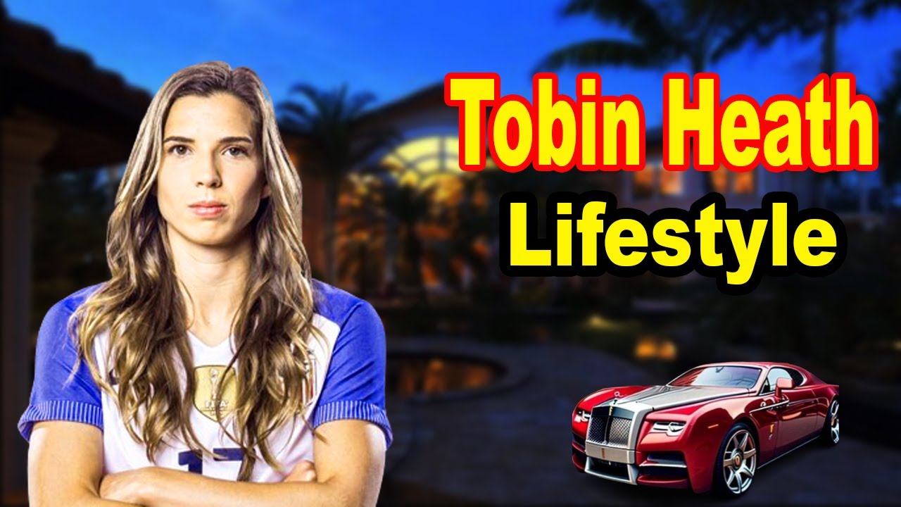Tobin Heath Partner, Net Worth, Spouse, Boyfriend, Height, House & Car ...