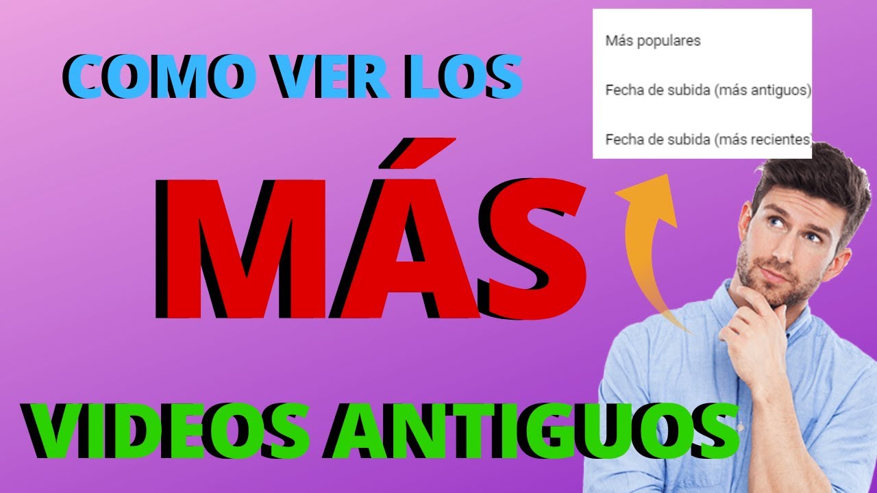 COMO VER LOS VIDEOS MAS ANTIGUOS DE UN CANAL DE YOUTUBE? - YouTube
