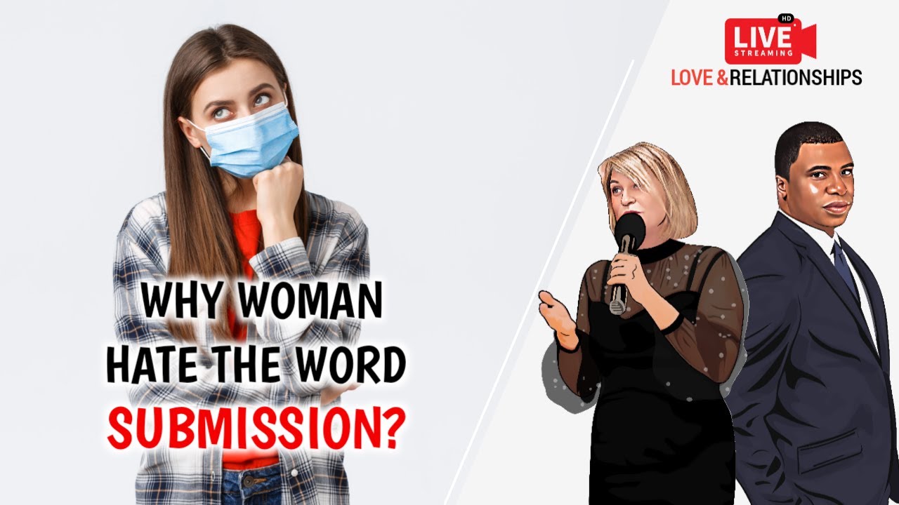 Why woman hate the word submission? But what are the benefits of ...