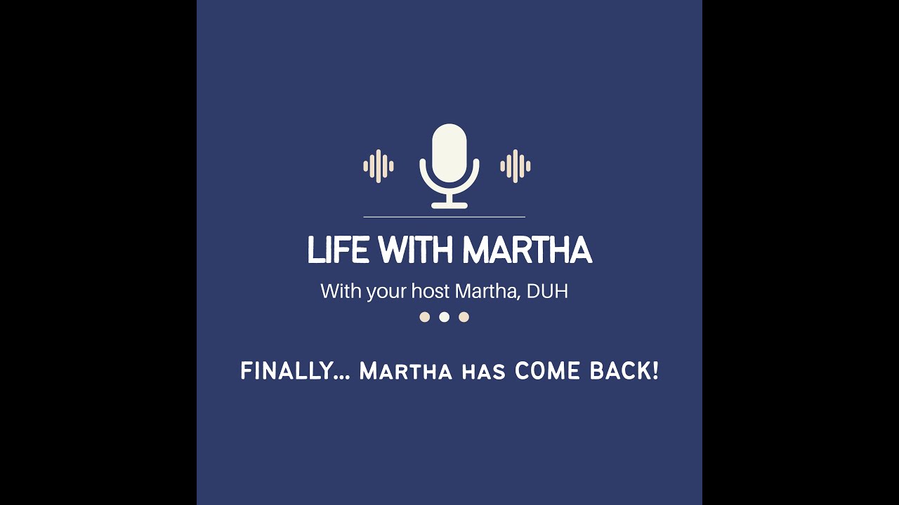 FINALLY...Martha Has COME BACK! - YouTube