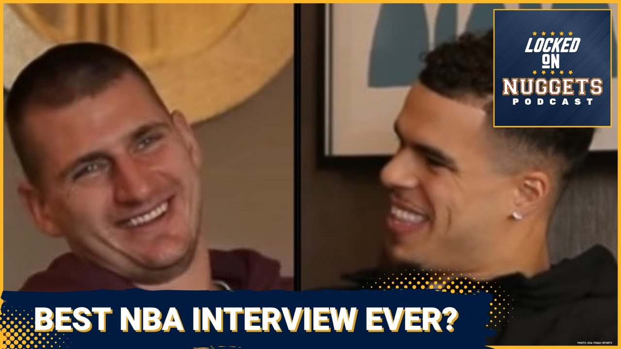 Nikola Jokic and Michael Porter Jr. Have the Interview of the Century ...