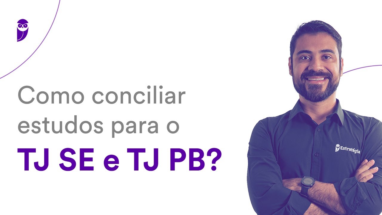 Como conciliar estudos para o TJ SE e TJ PB? - YouTube