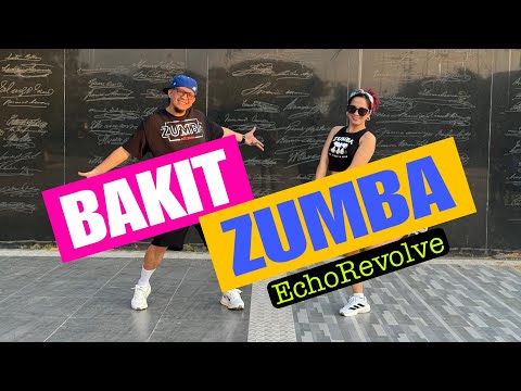 BAKIT ZUMBA ( EchoRevolve ) Dance Workout l Zumba 