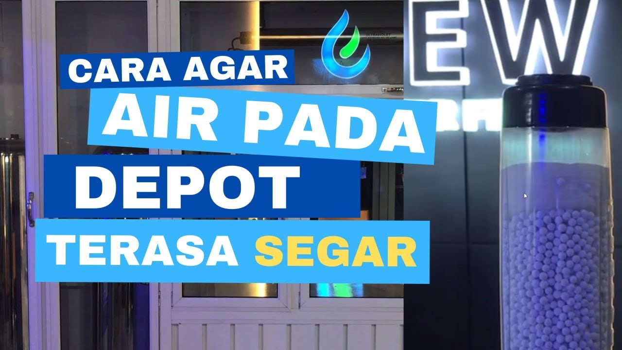 Cara Agar Air Terasa Segar Dan Manis Pada Depot Air Minum Isi Ulang ...