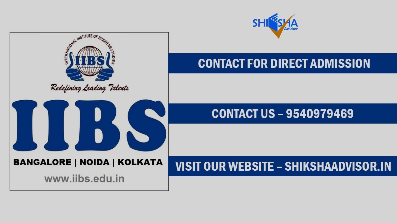 International Institute of Business Studies- (IIBS), Bangalore ...