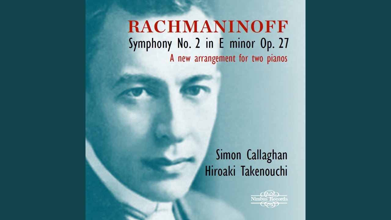 Symphony No. 2 in E Minor, Op. 27: III. Adagio (arr. for two pianos by Simon Callaghan ...