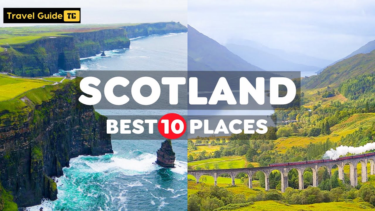 10 Best Places to Visit in Scotland | Most Beautiful Places to Visit in ...