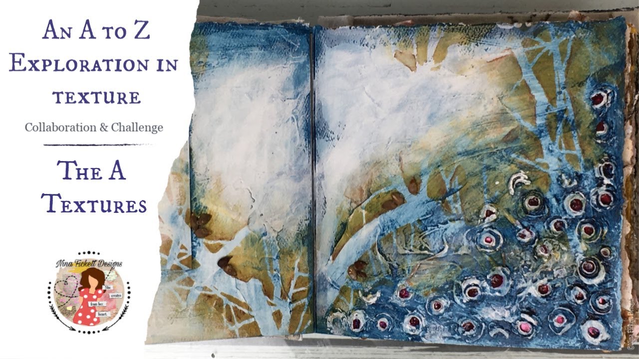 A to Z Exploration in Texture Collaboration: The A Textures Mixed Media ...