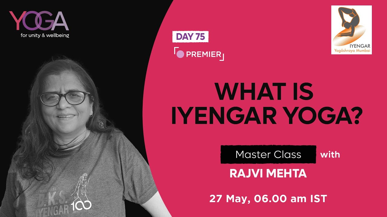 75 - What is Iyengar Yoga with Rajvi Mehta | Yoga for Unity and Well-being - YouTube
