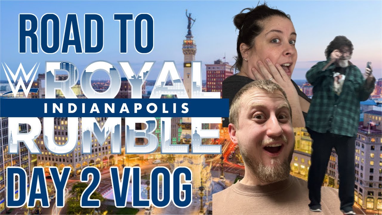 ROAD TO ROYAL RUMBLE!!! (Day 2 Vlog) - YouTube