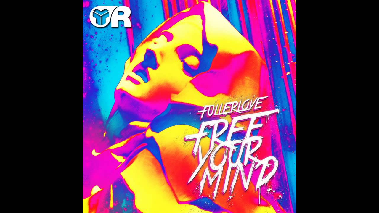 Fullerlove - Free Your Mind (Original Mix) [Riot Recordings] - YouTube