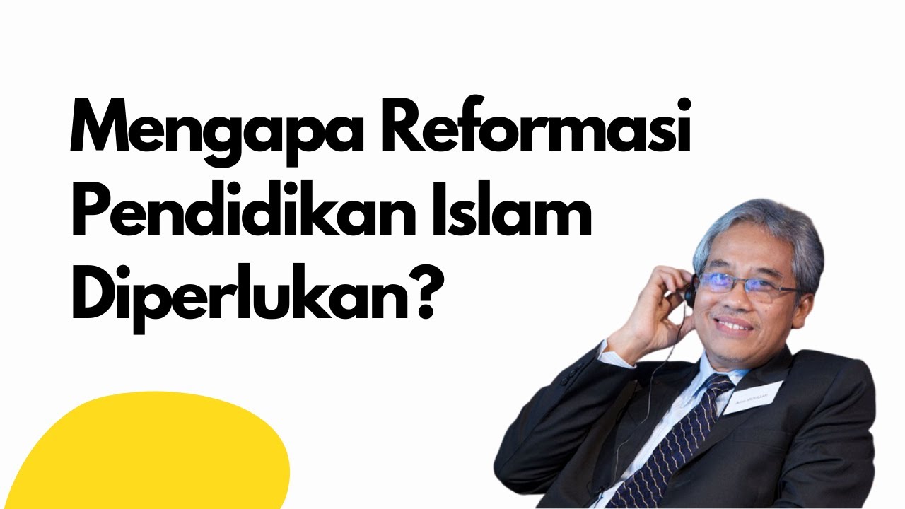 Mengapa Reformasi Pendidikan Islam Diperlukan? - Prof Amin Abdullah ...