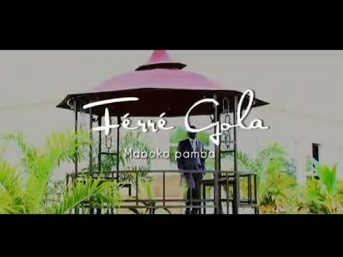 Ferré Gola - Maboko Pamba