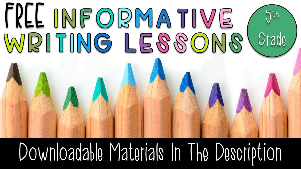5th Grade Informative Writing Section 2 Lesson 30 - YouTube