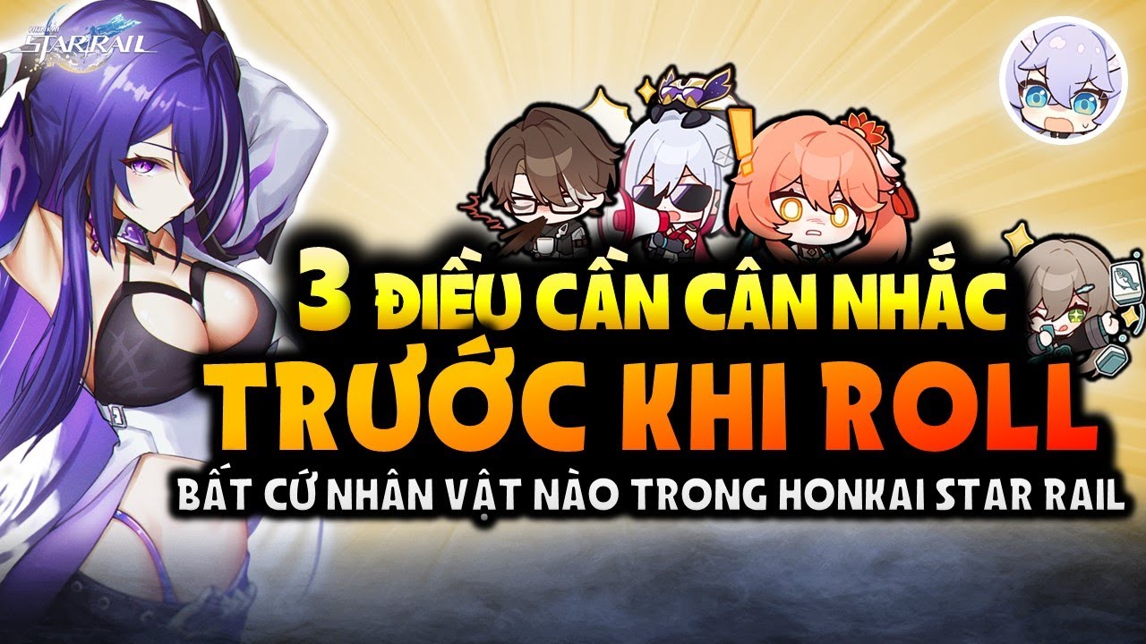 ĐỪNG ROLL NHÂN VẬT Nếu Chưa BIết Những Điều Này | 3 Yếu Tố Ảnh Hưởng Đến Quyết Định Roll Trong ...