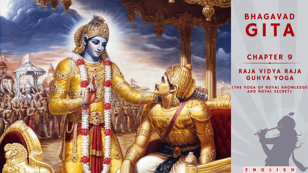 Bhagavad Gita - Chapter 9 - Raja Vidya Raja Guhya Yoga (The Yoga of Royal Knowledge & Royal ...