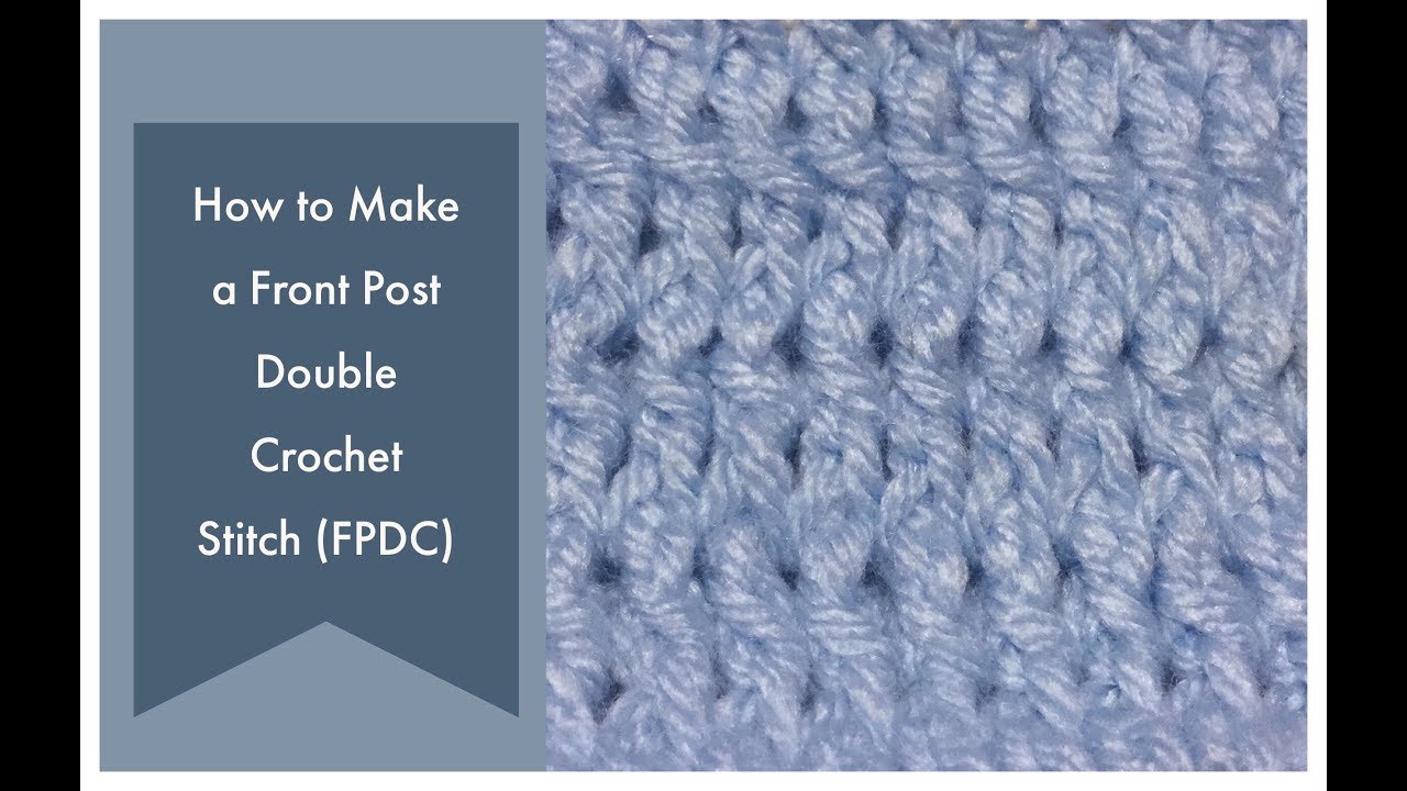 How to Crochet a Front Post Double Crochet Stitch: (FPDC) Tutorial ...