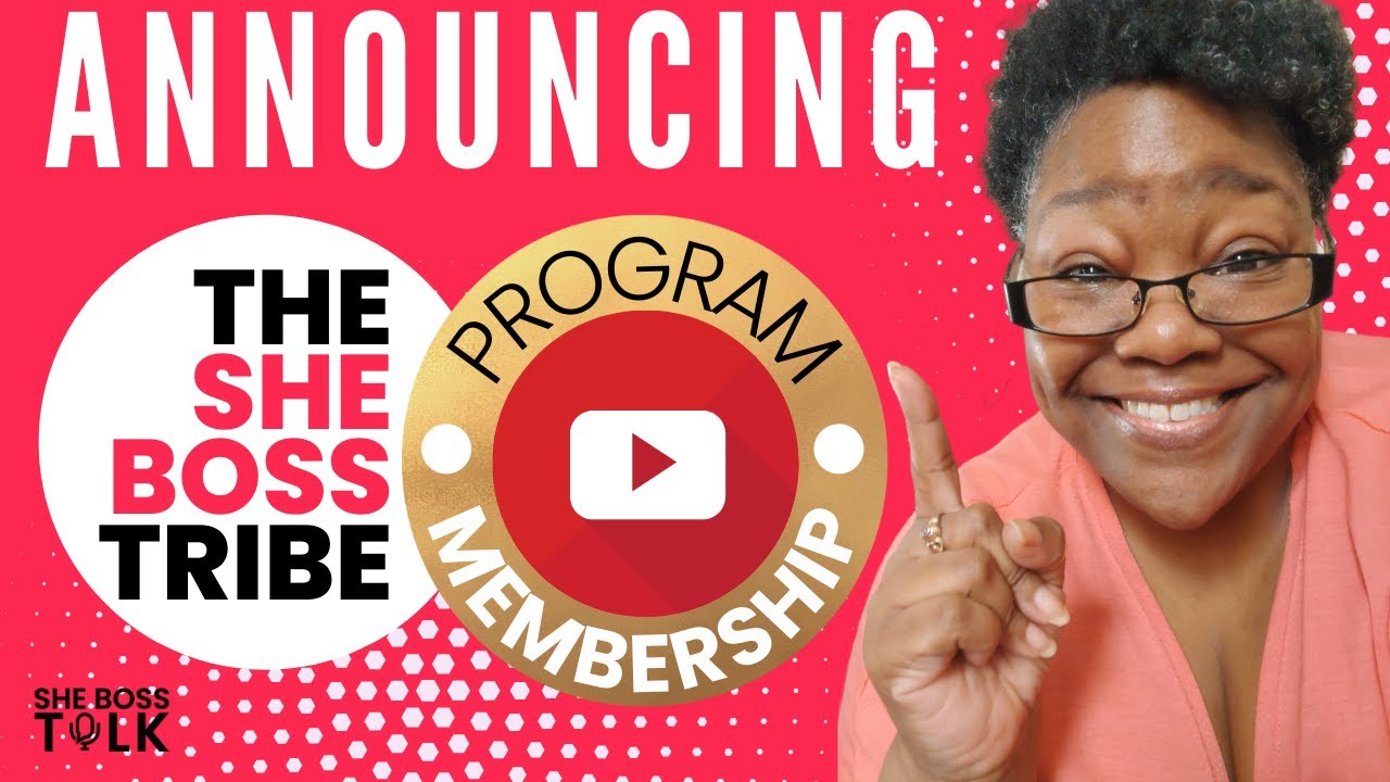 WELCOME YOUTUBE SHE BOSS TRIBE MEMBERS | SHE BOSS TALK - YouTube