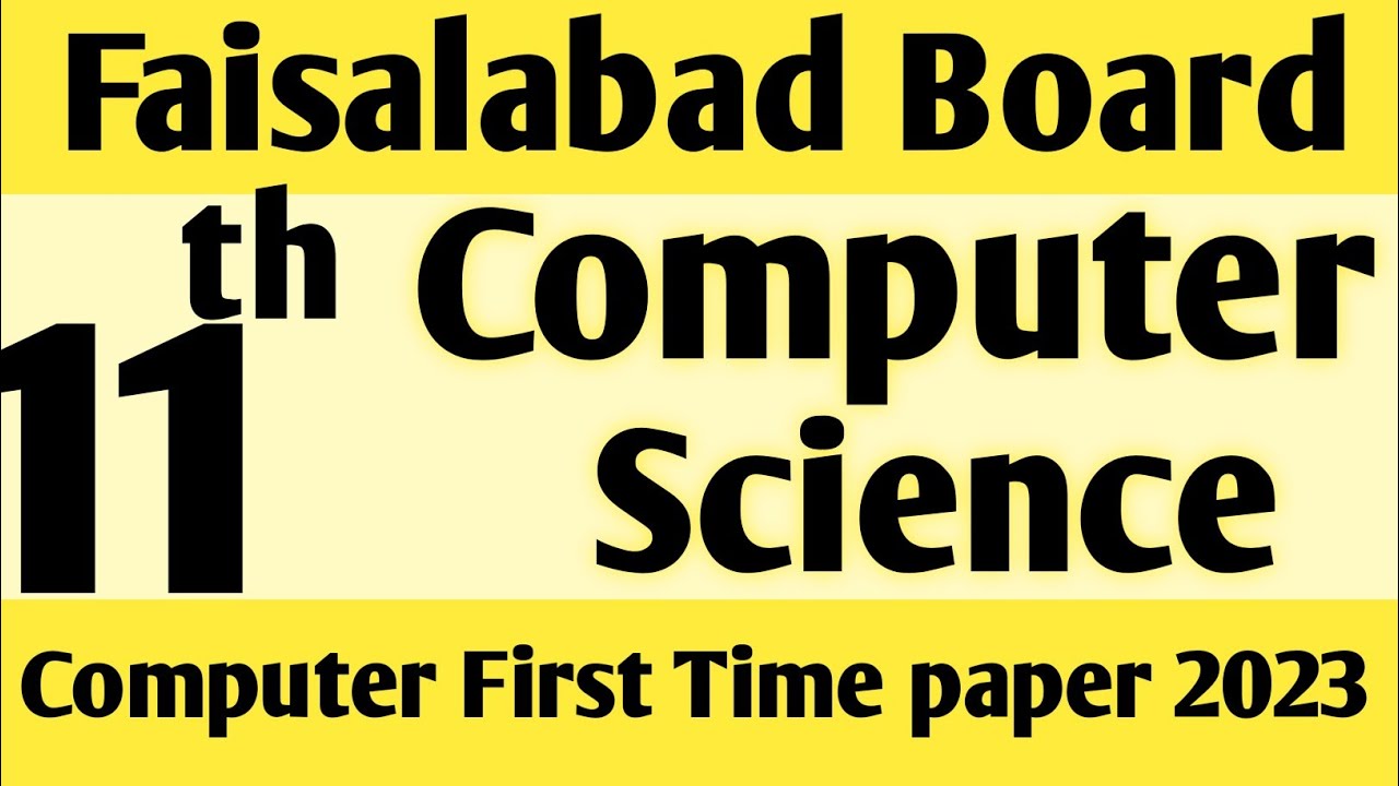 11th class computer Science paper 2023|11th computer Science Faisalabad ...