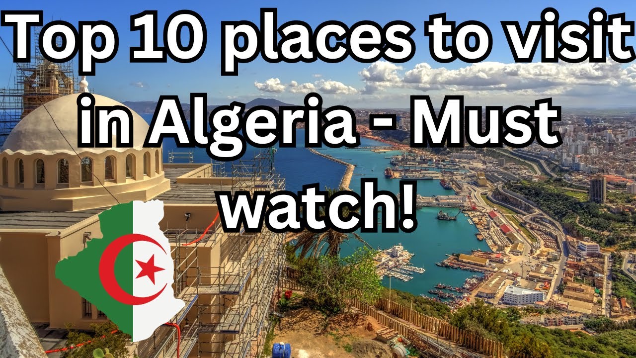 10 Best Places to Visit in Algeria - Travel Video - YouTube