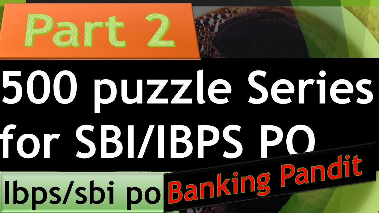 (Part 2) 500 Puzzle Series for SBI/IBPS PO and SBI/IBPS SO by ...