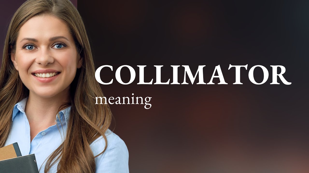 Collimator | what is COLLIMATOR meaning - YouTube