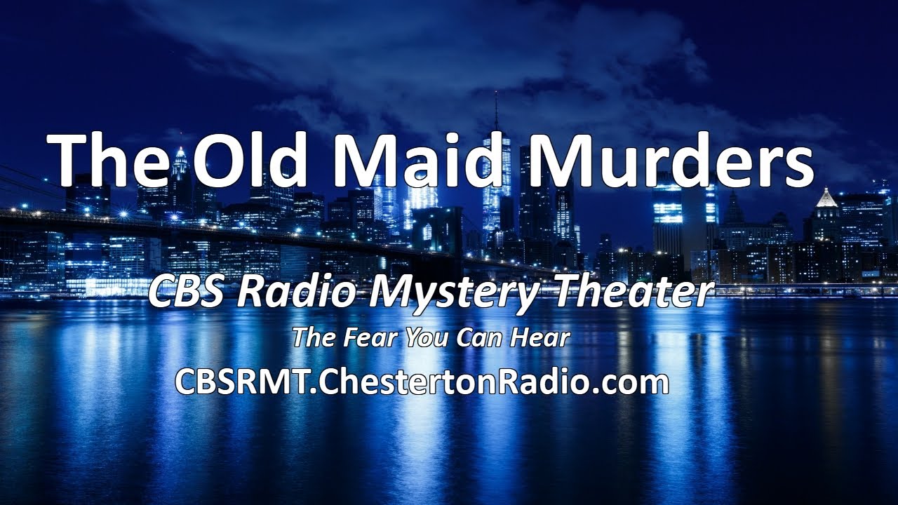 The Old Maid Murders - CBS Radio Mystery Theater - YouTube