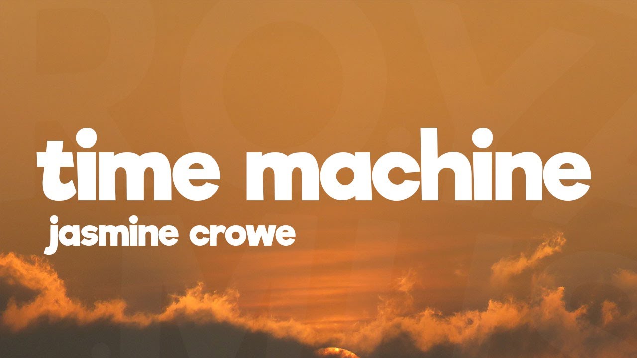Jasmine Crowe - Time Machine (Lyrics) [7clouds Release] - YouTube