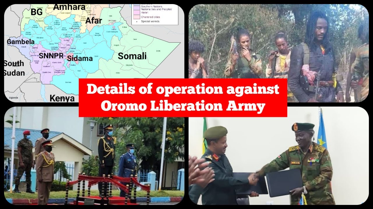 Details of Ethiopian govt's operation against Oromo Liberation Army OLA ...