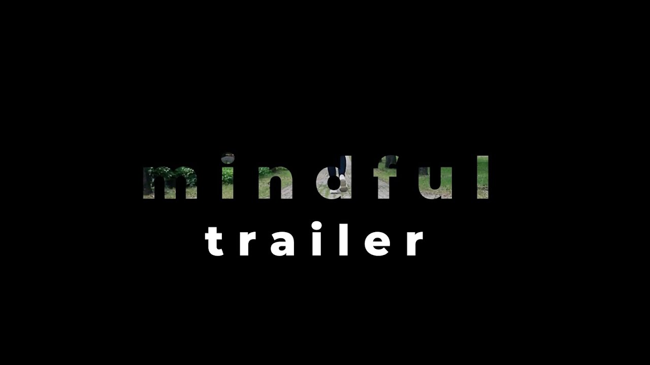 MINDFUL - official trailer video - YouTube