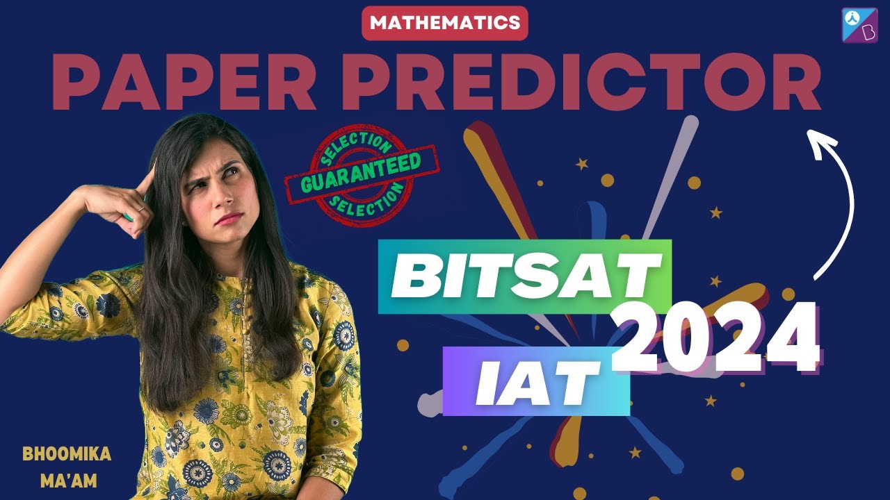 BITSAT & IAT 2024| Paper Predictor | Guaranteed Selection | Bhoomika Ma ...